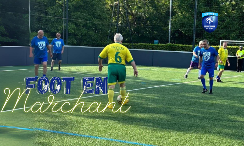 [ Foot en marchant ] – DISTRICT DU VAL-DE-MARNE DE FOOTBALL